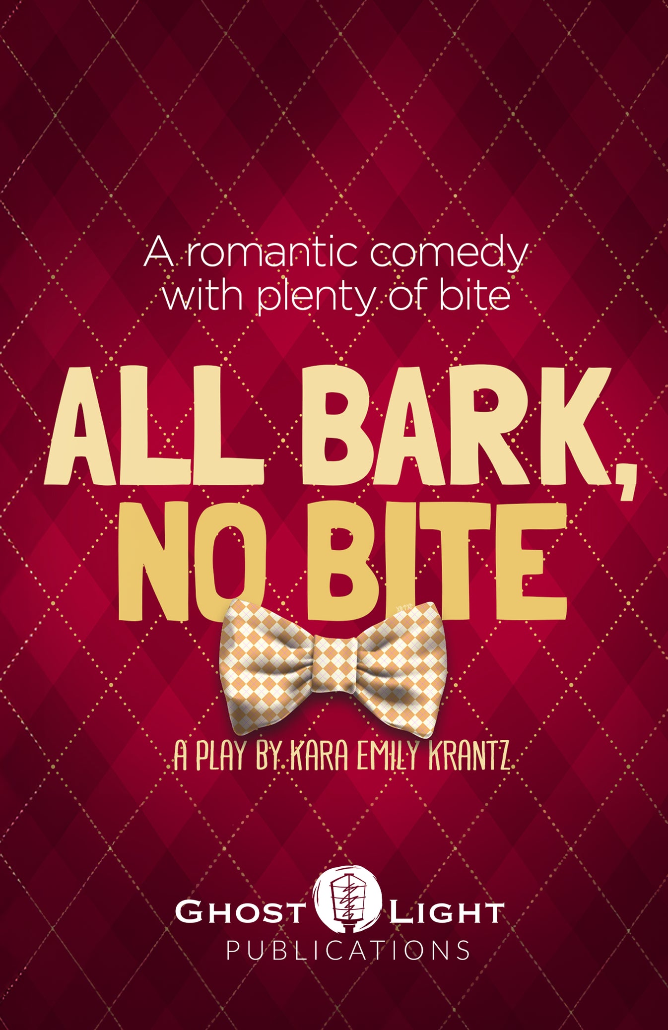 ALL BARK, NO BITE by Kara Emily Krantz – Ghost Light Publications